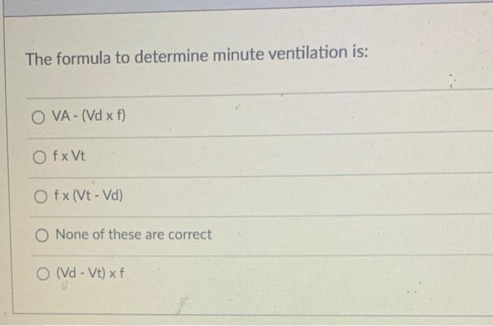 Solved The formula to determine minute ventilation is: O VA | Chegg.com