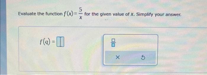 Solved Evaluate the function f(x)=x5 for the given value of | Chegg.com