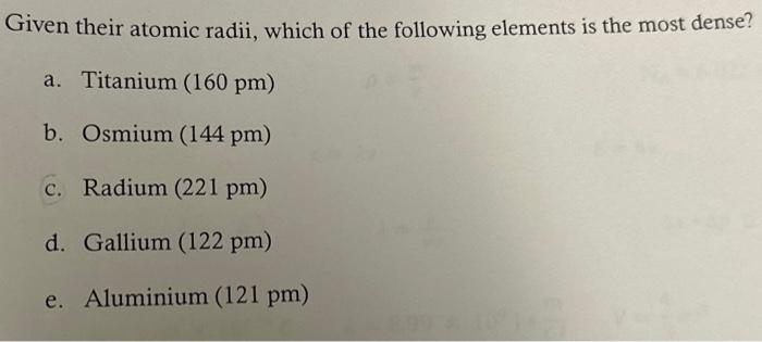Solved Given their atomic radii, which of the following | Chegg.com