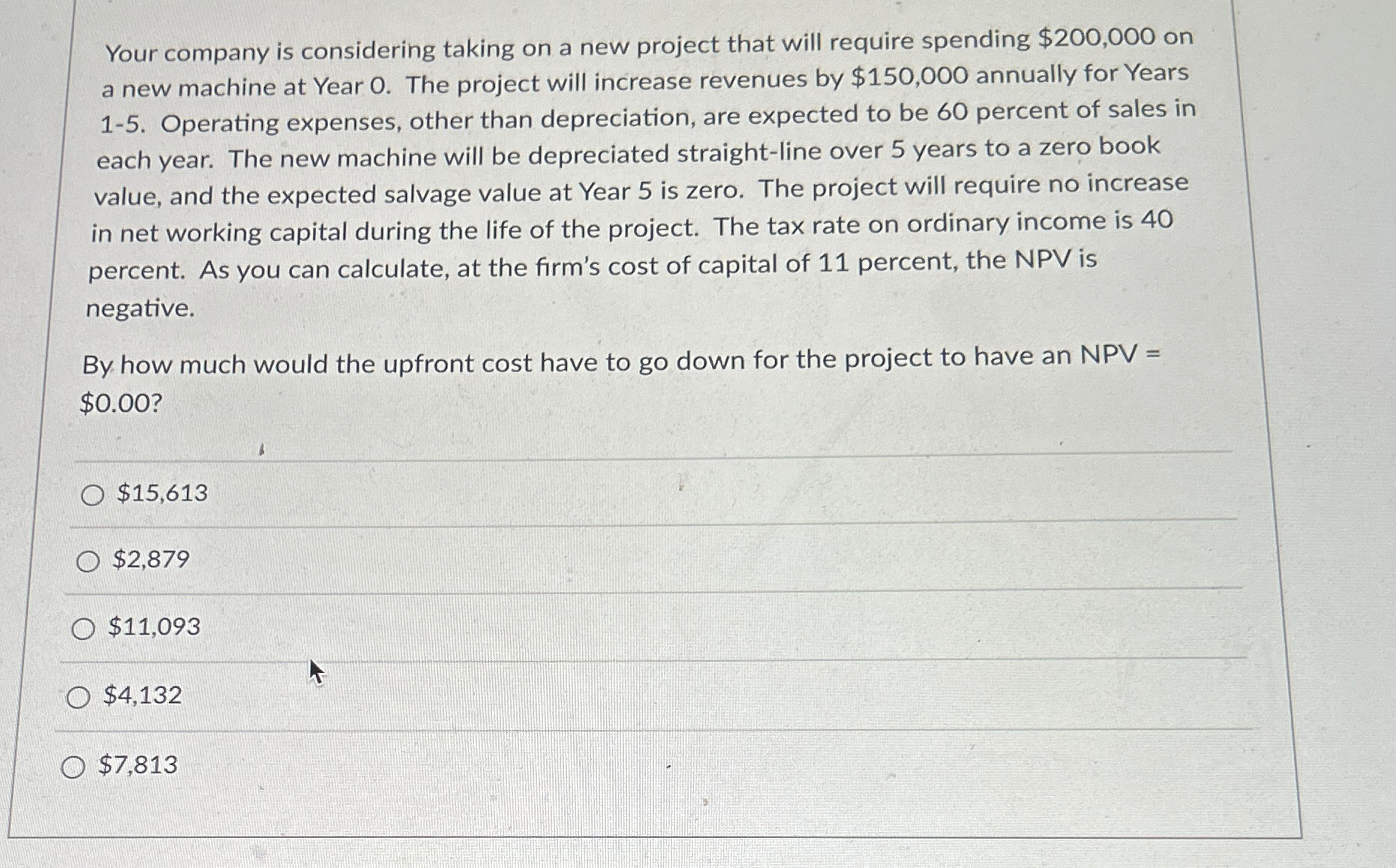 Solved Your company is considering taking on a new project | Chegg.com
