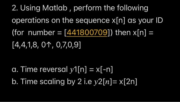 2. Using Matlab, perform the following operations on | Chegg.com