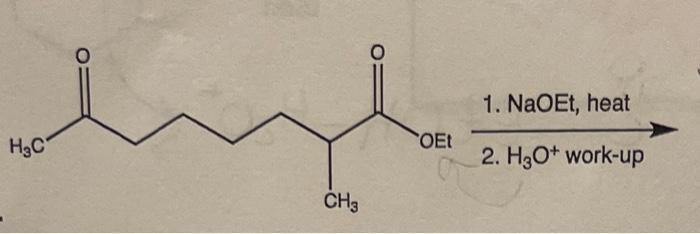 Solved 1. NaOEt, heat 2. H3O+work-up | Chegg.com