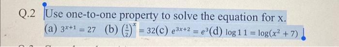 Solved Use one-to-one property to solve the equation for x. | Chegg.com