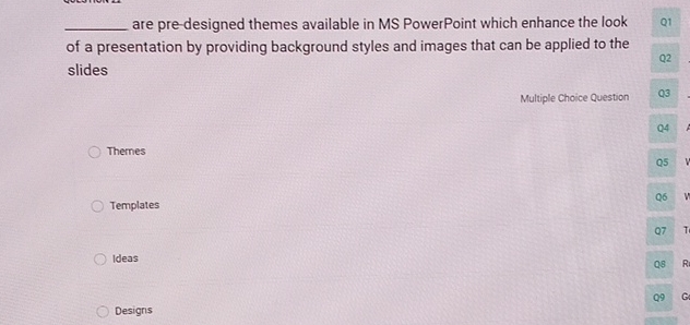 Solved are pre-designed themes available in MS PowerPoint | Chegg.com
