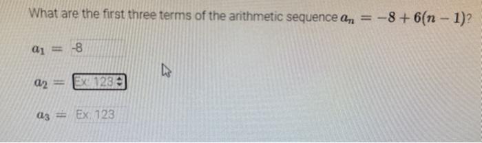 Solved What are the first three terms of the arithmetic | Chegg.com