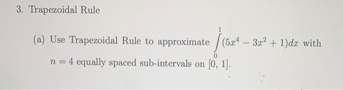 Solved 3. Trapezoidal Rule (a) Use Trapezoidal Rule to | Chegg.com