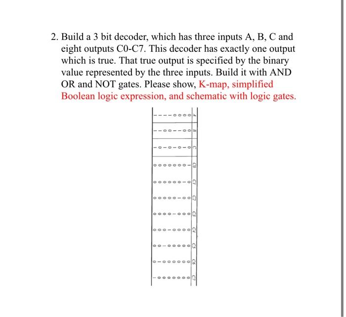 Solved 2. Build a 3 bit decoder, which has three inputs | Chegg.com