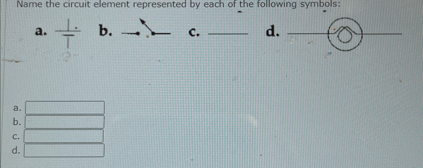 Solved Name the circuit element represented by each of the | Chegg.com