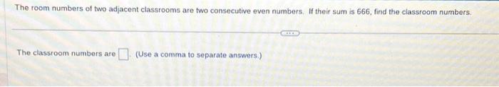 Solved The room numbers of two adjacent classrooms are two | Chegg.com