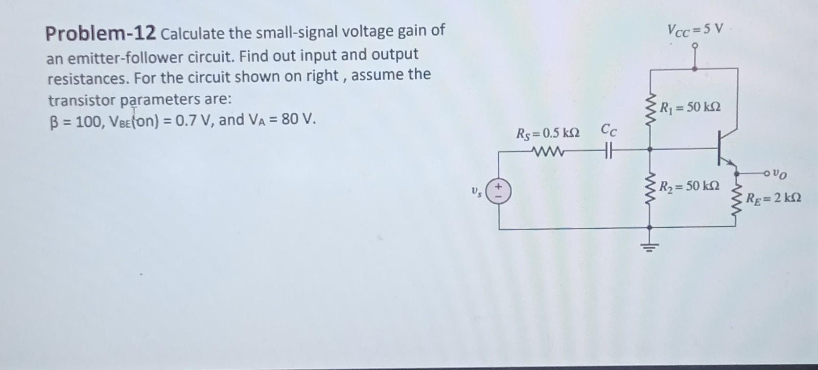 Solved Problem-12 Calculate the small-signal voltage gain of | Chegg.com