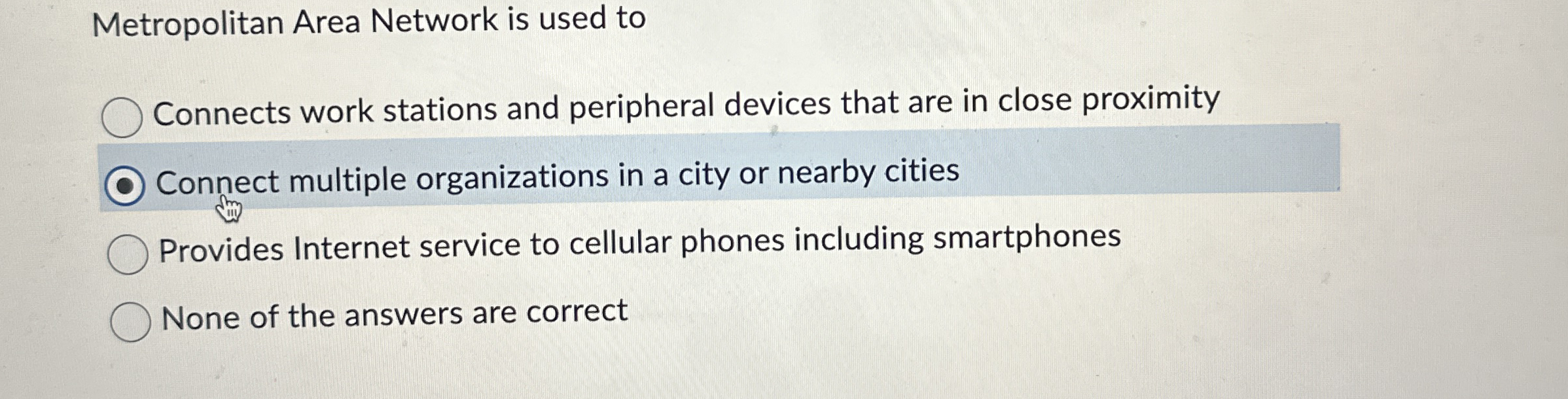 Solved Metropolitan Area Network is used toConnects work | Chegg.com