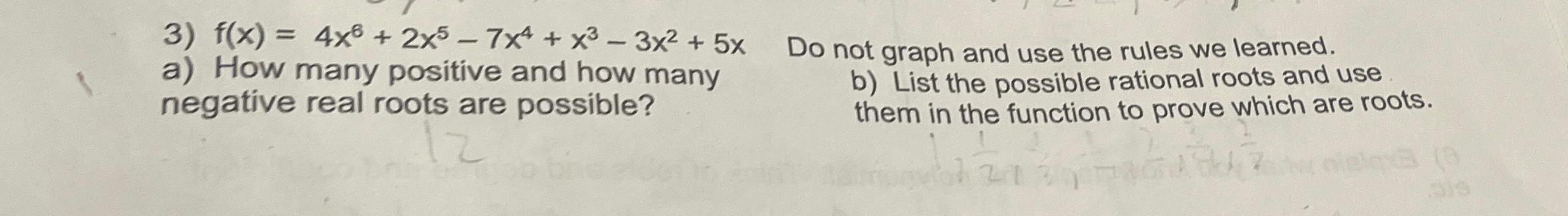 Solved f(x)=4x6+2x5-7x4+x3-3x2+5xa) ﻿How many positive and | Chegg.com