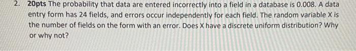 Solved 2. 20pts The probability that data are entered | Chegg.com
