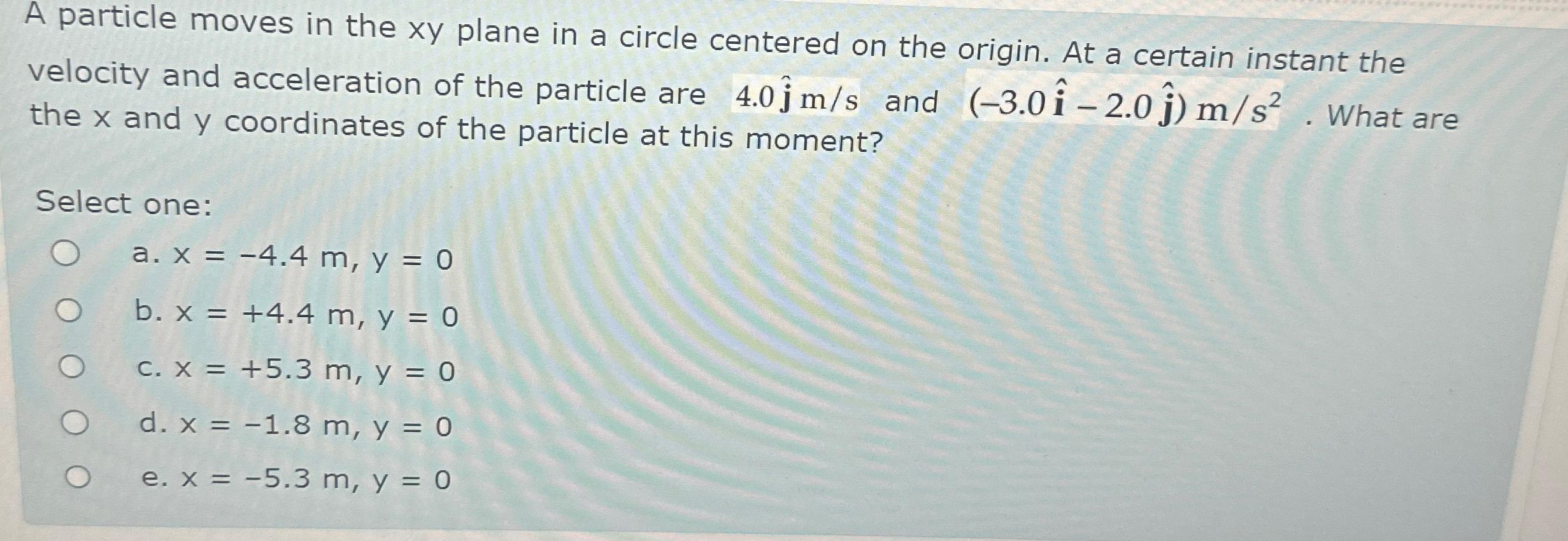 Solved A particle moves in the xy plane in a circle centered | Chegg.com