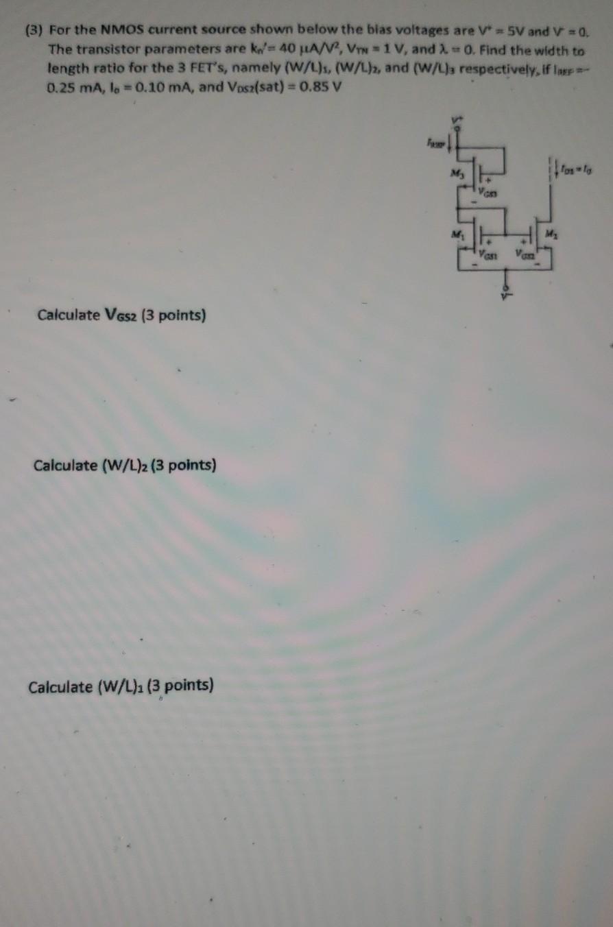 Solved (3) For the NMOS current source shown below the bias | Chegg.com