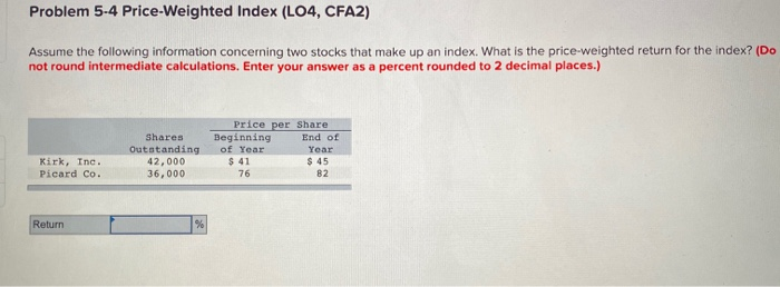 Solved Problem 5-4 Price-Weighted Index (LO4, CFA2) Assume | Chegg.com