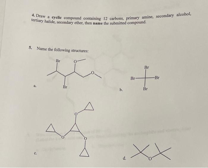 Solved 4. Draw a cyclic compound containing 12 carbons, | Chegg.com