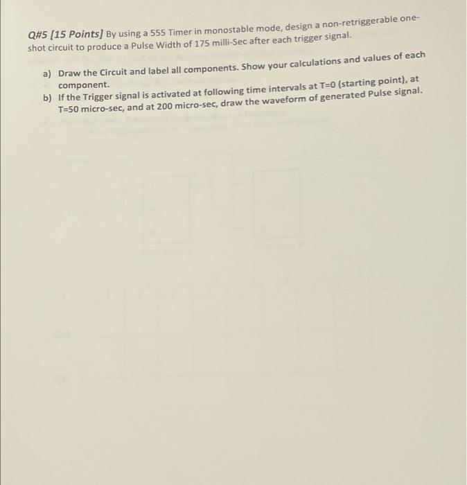 Solved Q#5 [15 Points] By using a 555 Timer in monostable | Chegg.com