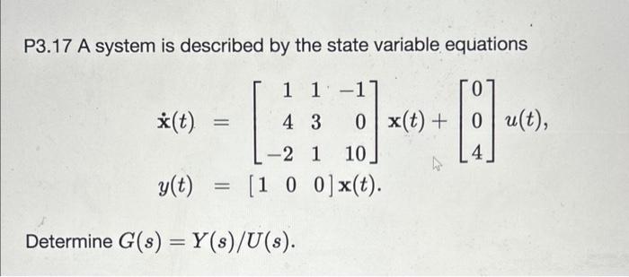 Solved P3.17 A system is described by the state variable | Chegg.com