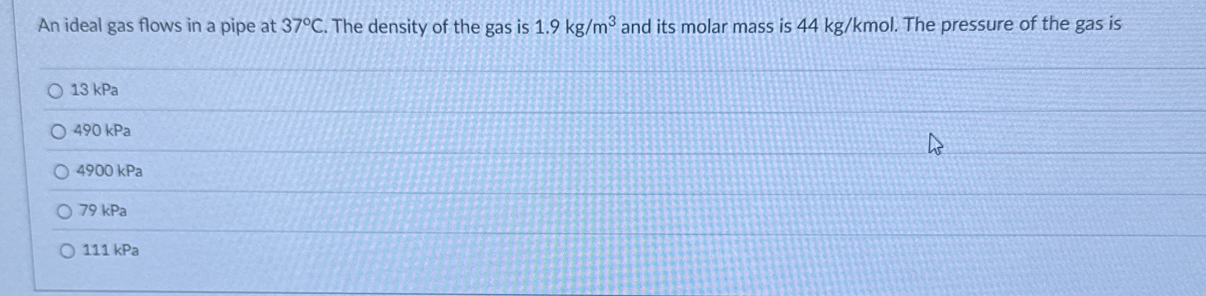 Solved An ideal gas flows in a pipe at 37°C. ﻿The density of | Chegg.com