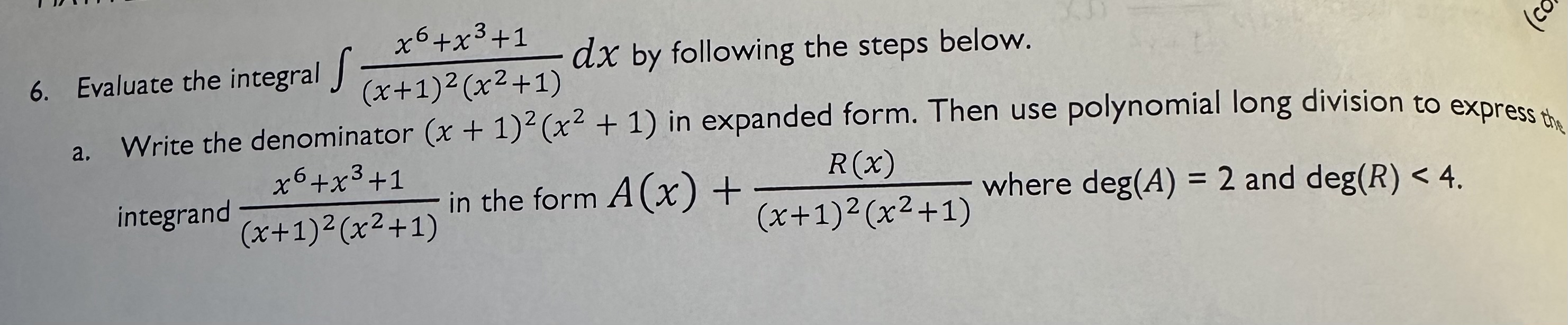 Solved Evaluate the integral ∫﻿﻿x6+x3+1(x+1)2(x2+1)dx ﻿by | Chegg.com