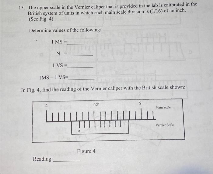 Solved 15. The upper scale in the Vernier caliper that is | Chegg.com