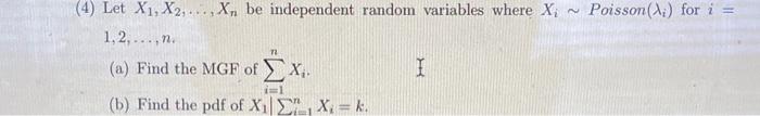 Solved (4) Let X1,X2,…,Xn be independent random variables | Chegg.com
