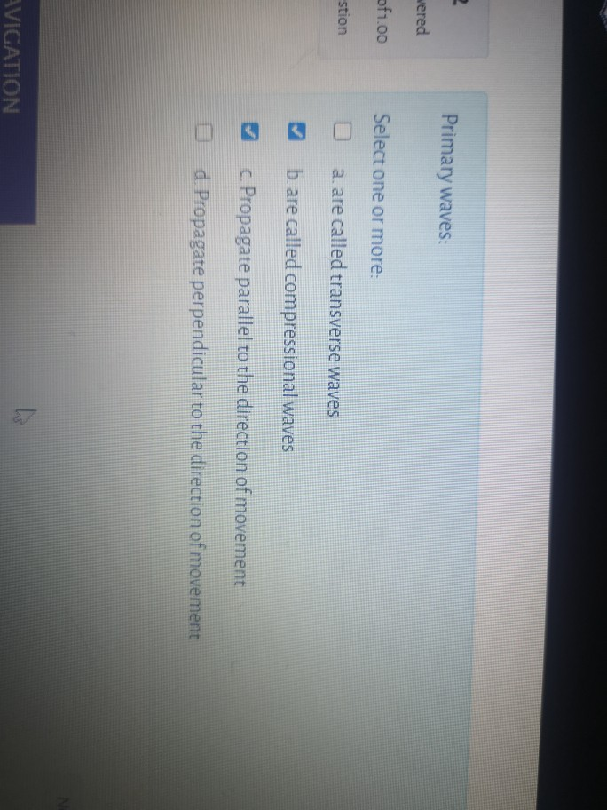 Solved Primary waves wered of1.00 Select one or more: stion | Chegg.com