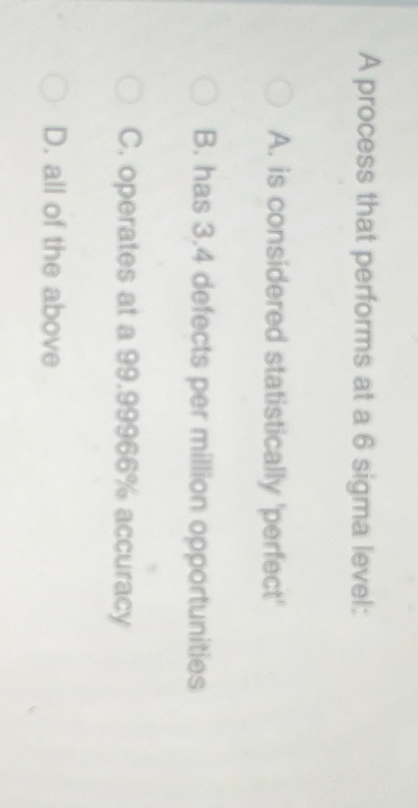 Solved A process that performs at a 6 ﻿sigma level:A. ﻿is | Chegg.com