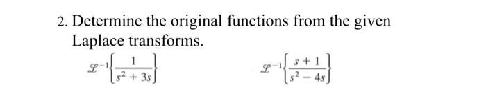 Solved 2. Determine the original functions from the given | Chegg.com