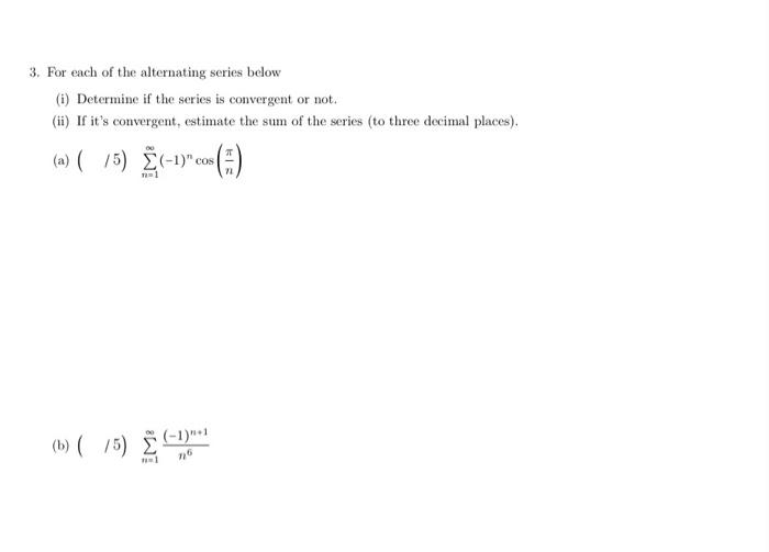 Solved 3. For each of the alternating series below (i) | Chegg.com