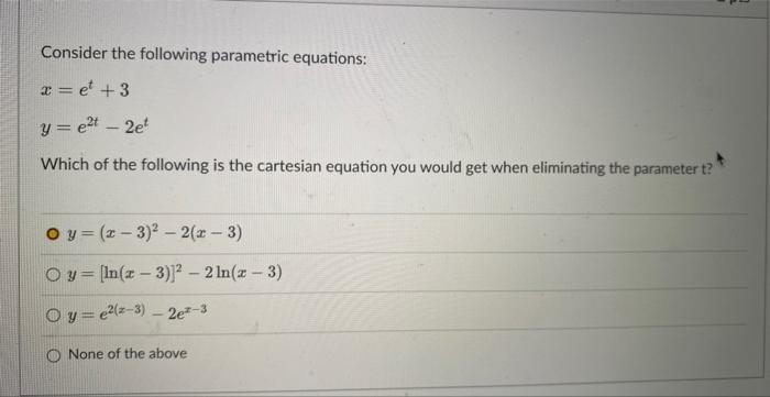 Solved Consider the following parametric equations: | Chegg.com