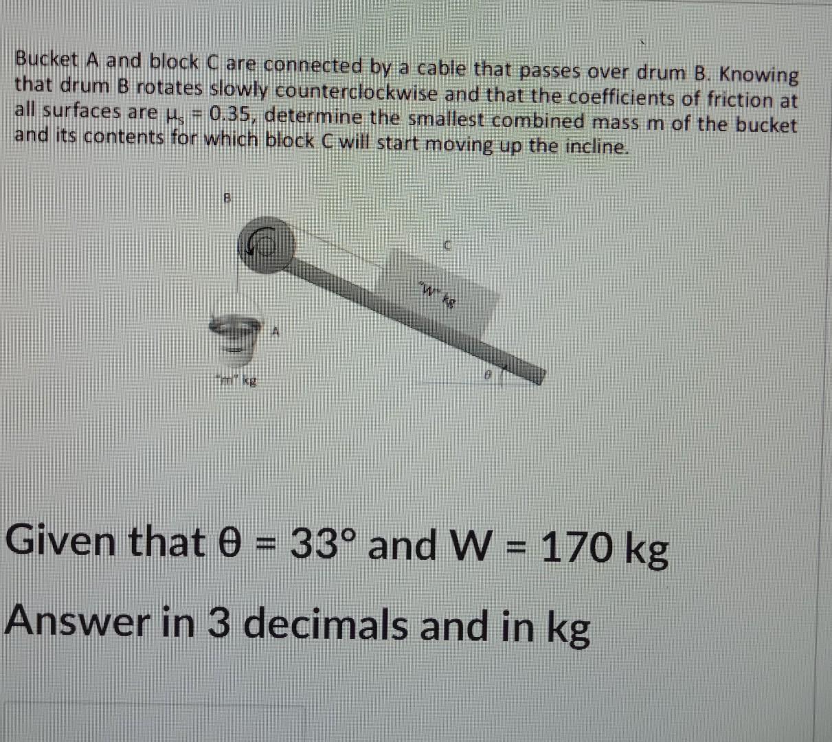 Solved Bucket A and block C are connected by a cable that | Chegg.com