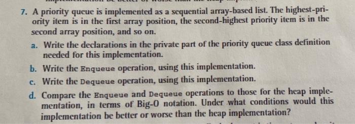7 A Priority Queue Is Implemented As A Sequential 