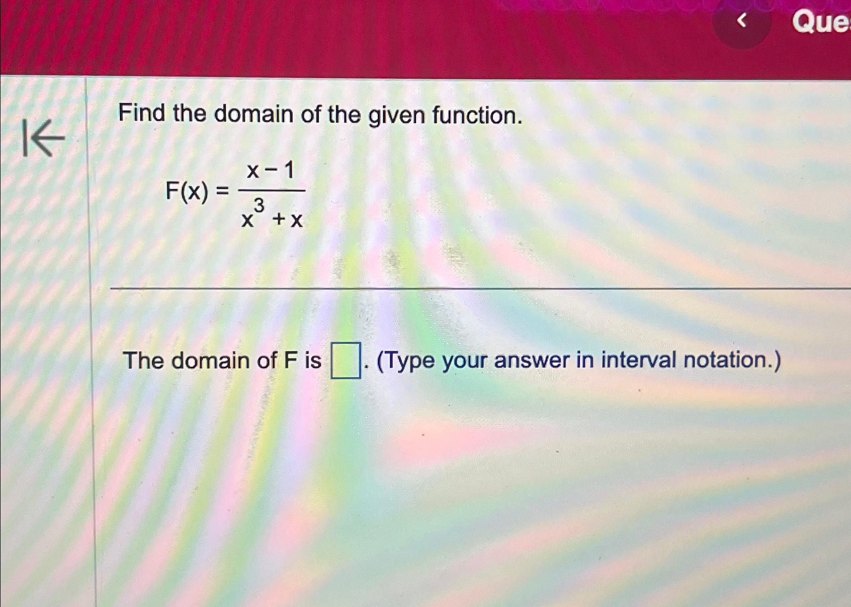 Solved Find the domain of the given function.F(x)=x-1x3+xThe | Chegg.com