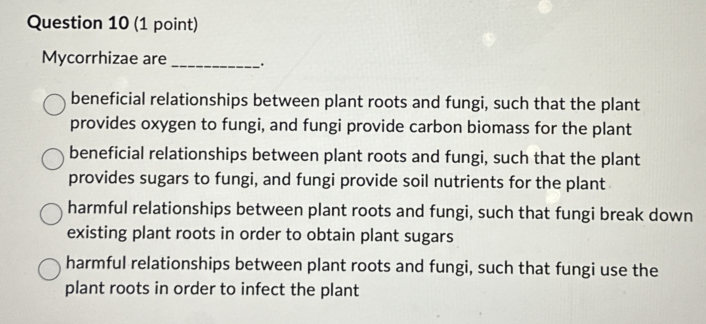 Solved Question 10 (1 ﻿point)Mycorrhizae are beneficial | Chegg.com