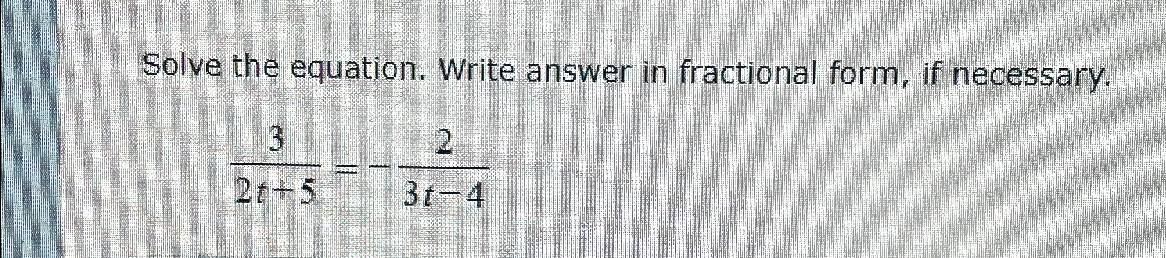 Solve the equation. Write answer in fractional form, | Chegg.com