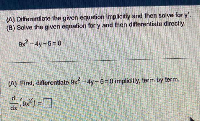 Solved (A) Differentiate the given equation implicitly and | Chegg.com
