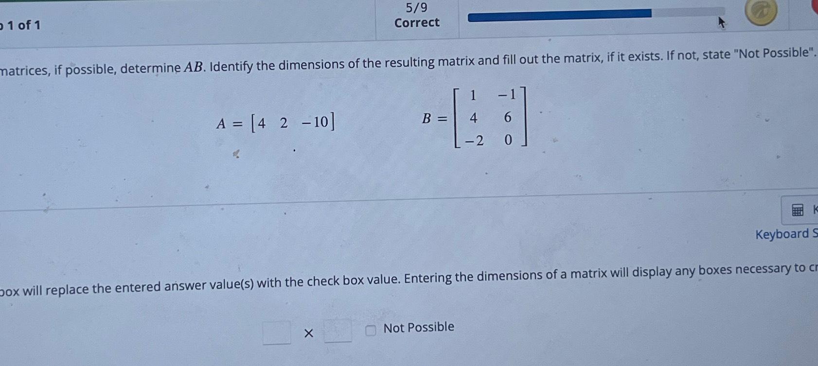 Solved 1 ﻿of 159Correctnatrices, if possible, determine AB. | Chegg.com