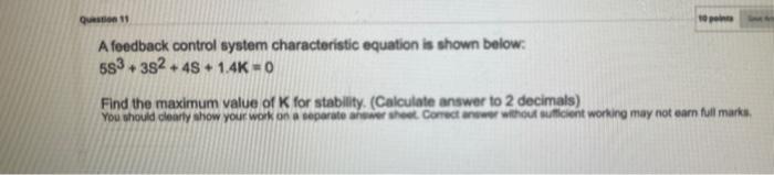 Solved A feedback control system characteristic equation is | Chegg.com