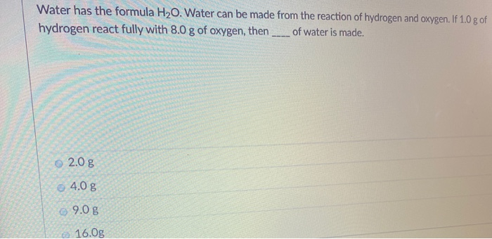 Solved Water has the formula H20. Water can be made from the | Chegg.com