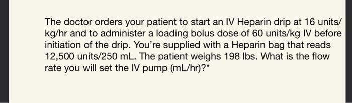 The doctor orders your patient to start an IV Heparin | Chegg.com