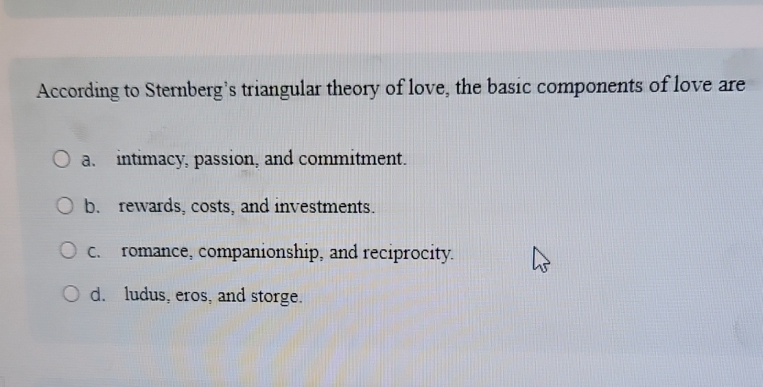 According to Stemberg's triangular theory of love, | Chegg.com