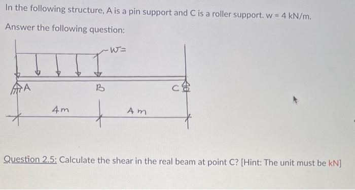 Solved In the following structure, A is a pin support and C | Chegg.com