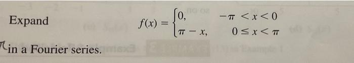 Solved Expand f(x)={0,π−x,−π | Chegg.com