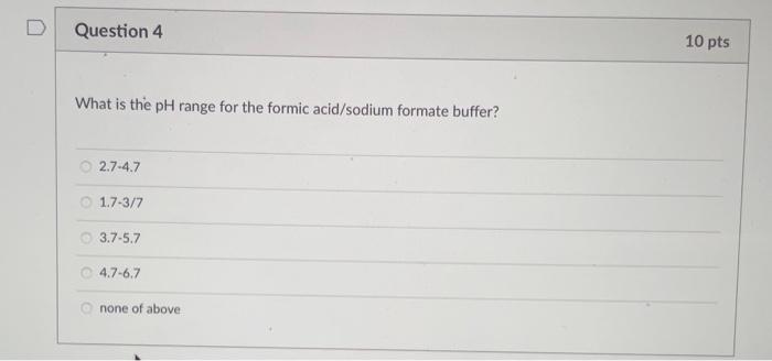Solved What is the pH range for the formic acid/sodium | Chegg.com