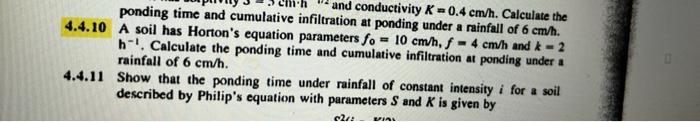 Solved and conductivity K = 0.4 cm/h. Calculate the ponding | Chegg.com