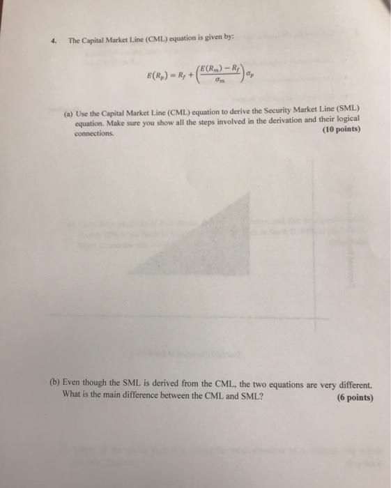 Solved 4. The Capital Market Line (CML.) equation is given | Chegg.com