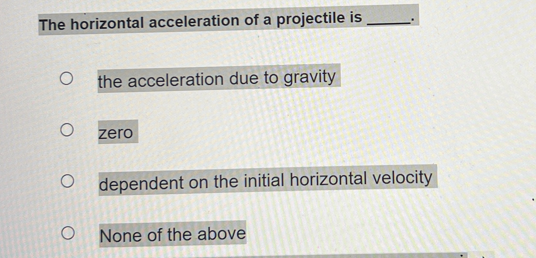 Solved The horizontal acceleration of a projectile is q,the | Chegg.com