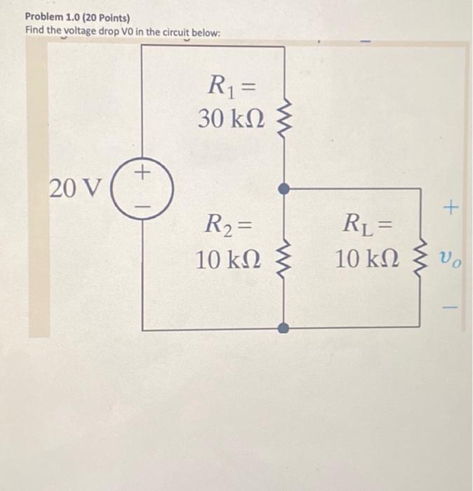 Solved Problem 1.0 (20 Points) Find the voltage drop V0 in | Chegg.com